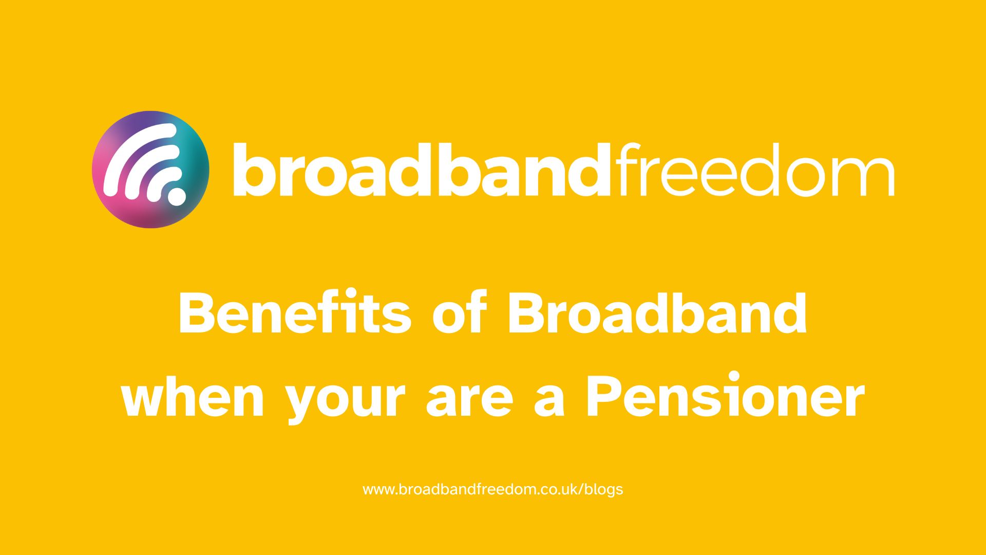Benefits of Broadband for Pensioners - Broadband Freedom