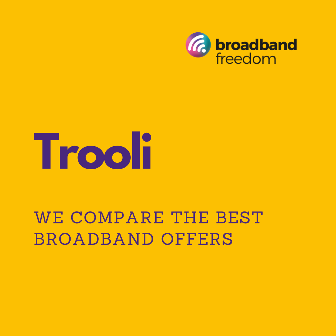 Trooli Broadband UK Guide: Full Fibre & No Price Hikes